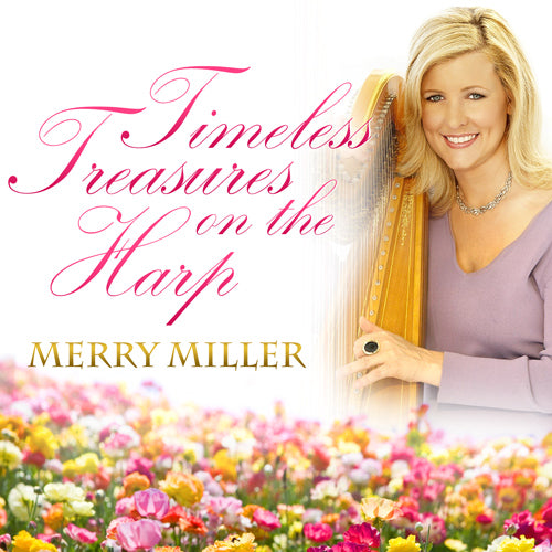 Timeless Treasures – Harpist Merry Miller